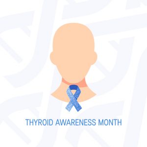 Thyroid Awareness Month